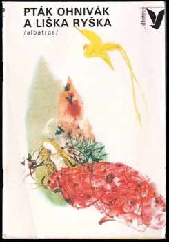 📙 Pták Ohnivák a liška Ryška - Karel Jaromír Erben (1980, Albatros)
