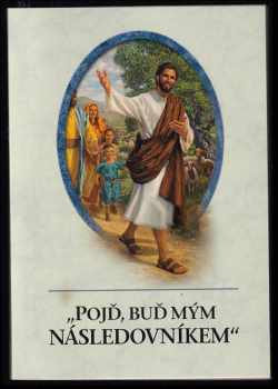 📙 "Pojď, buď mým následovníkem" (2007, Watchtower Bible and Tract Society)