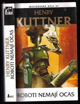 📗 Roboti nemají ocas - Henry Kuttner (2010, Laser)