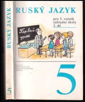 📙 Ruský jazyk pro pátý ročník základní školy : Díl 2 - Božena Plocháňová (1988, Státní ...