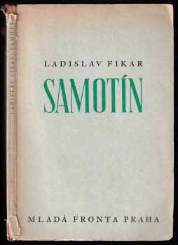 📙 Samotín - Ladislav Fikar (1945, Mladá fronta)