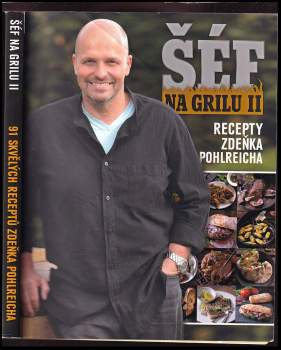 📙 Šéf na grilu II : 91 skvělých receptů Zdeňka Pohlreicha - II - Zdeněk ...