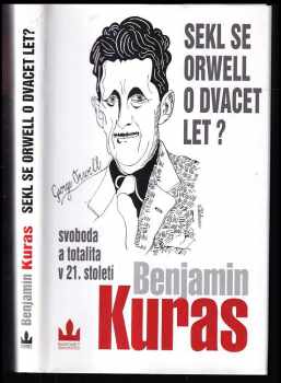 📗 Sekl se Orwell o dvacet let? - svoboda a totalita v 21. století ...