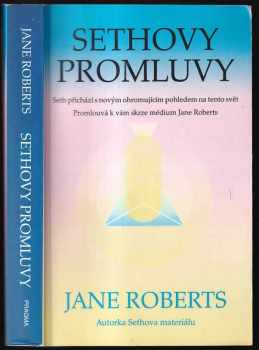 📙 Sethovy promluvy : Seth přichází s novým ohromujícím pohledem na tento svět : promlouvá k vám ...