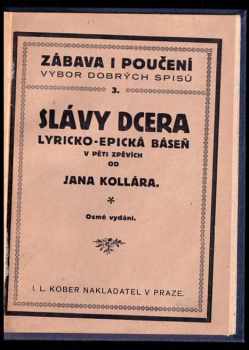 📗 Slávy dcera : lyricko-epická báseň v pěti zpěvích od Jana Kollára ...