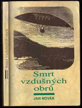 📗 Smrt vzdušných obrů - Jan A Novák (1994, Naše vojsko)