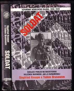 📙 Soldat : vzpomínky německého vojáka : 1936-1949 - Siegfried Knappe ...