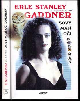 📗 Sovy mají oči dokořán - Erle Stanley Gardner (1999, Ametyst) 📗 Sovy mají oči dokořán - Erle Stanley Gardner (1999, Ametyst)