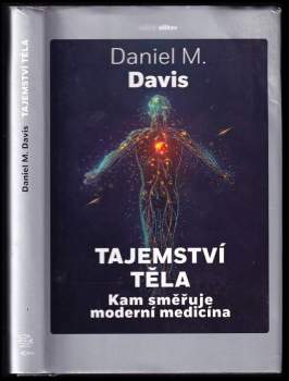 📗 Tajemství těla : kam směřuje moderní medicína - Daniel M Davis (2023 ...