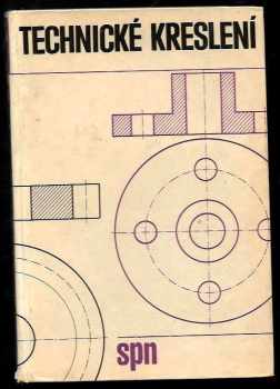 📙 Technické kreslení : učebnice pro pedagogické fakulty - Josef Kochman ...