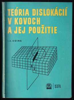 📙 Teória dislokácií v kovoch a jej použitie - Ivan Avgustovič Oding ...