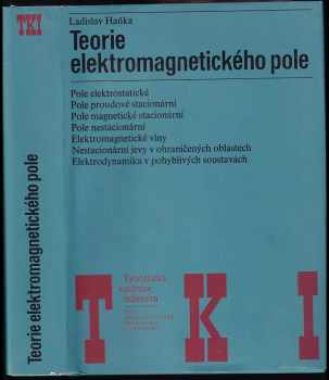📙 Teorie elektromagnetického pole : učebnice pro elektrotechnické fakulty - Ladislav Haňka (1975 ...