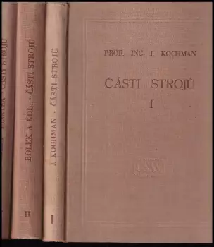 📙 Části strojů - celost. vysokoškolská učebnice. Díl 1, Spojování částí ...