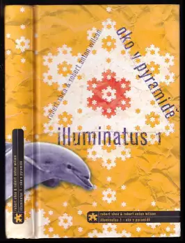 Výkup knihy Robert Joseph Shea: Illuminatus 1 - oko v pyramidě