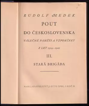 Výkup knihy Rudolf Medek: Pout do Československa ; Stará brigáda ; V ...