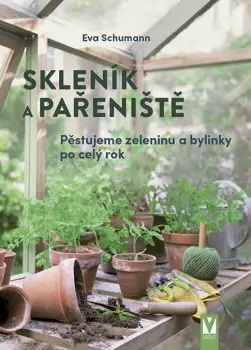📙 Skleník a pařeniště : pěstujeme zeleninu a bylinky po celý rok - Eva ...