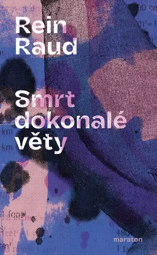 📙 Smrt dokonalé věty - Rein Raud (2025, Maraton, nakladatelství, s.r.o.)