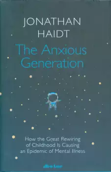 📙 The anxious generation : how the great rewiring of childhood is ...