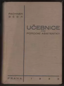 📙 Učebnice pro porodní asistentky - František Pachner, Richard Bebr ...