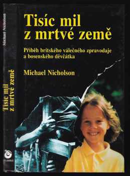 📙 Tisíc mil z mrtvé země : [příběh britského válečného zpravodaje a ...