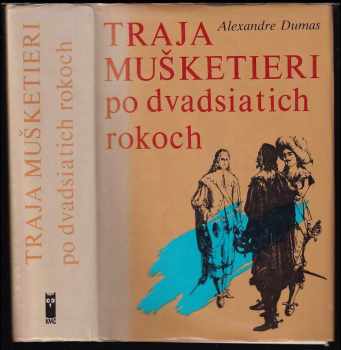 📗 Traja mušketieri po dvadsiatich rokoch - Alexandre Dumas (1985, Mladé ...