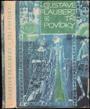 📗 Tři povídky : Prosté srdce. Legenda o svatém Juliánu Pohostinném ...