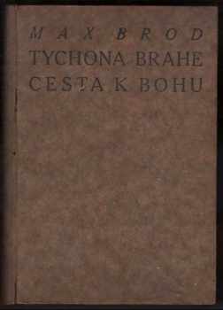 📙 Tychona de Brahe cesta k Bohu : román - Max Brod (1917, F. Topič)