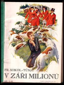 📙 V záři milionů : původní román o pěti dílech - František Sokol Tůma ...