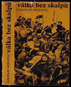 📗 Válka bez skalpů : román z divokého západu - Jaroslav Moravec (1966, Mladá fronta)