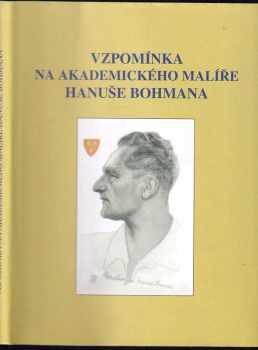 📙 Vzpomínka na akademického malíře Hanuše Bohmana - Karel Říha (2008 ...