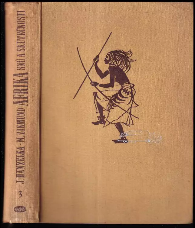 📙 Afrika snů a skutečnosti : III - Jiří Hanzelka, Miroslav Zikmund ...