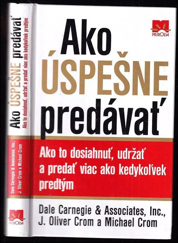 📙 Ako úspešne predávať : ako to dosiahnuť, udržať a predať viac ako ...