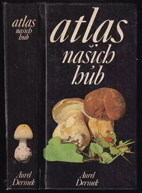 📙 Atlas našich húb - Aurel Dermek (1977, Obzor)