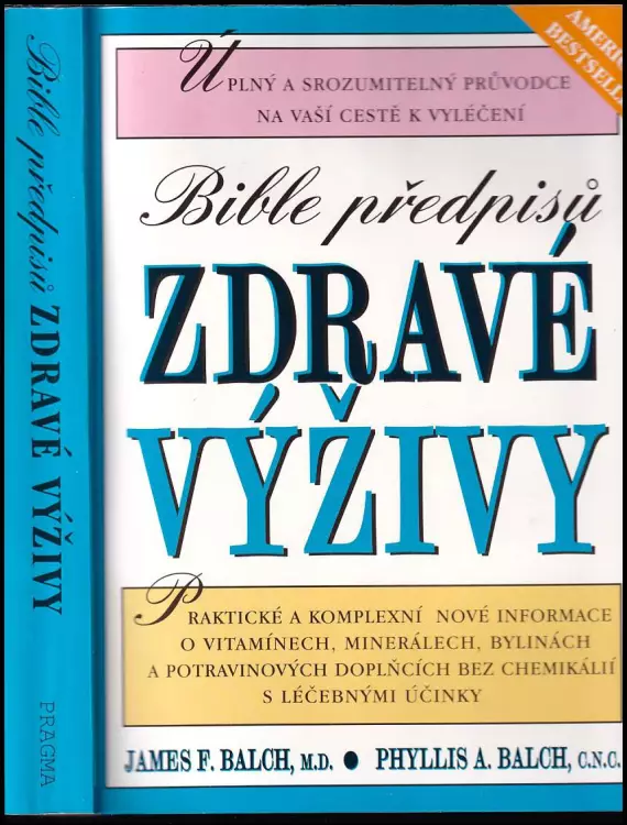📙 Bible předpisů zdravé výživy - James F Balch, Phyllis A Balch (1998 ...