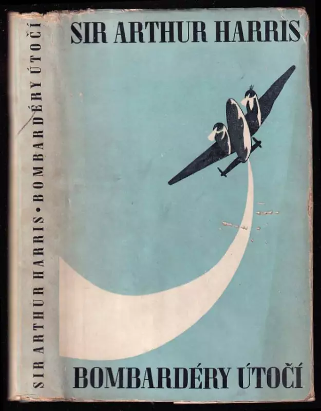 📙 Bombardéry útočí - Arthur Travers Harris (1948, Orbis)