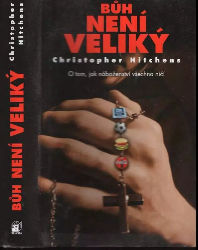 📙 Bůh není veliký : o tom, jak náboženství všechno zničí - Christopher ...