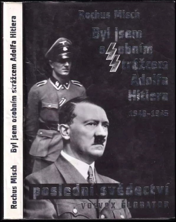 Byl jsem osobním strážcem Adolfa Hitlera : 1940-1945 | ČBDB.cz