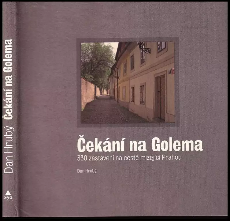 📙 Čekání na Golema : 330 zastavení na cestě mizející Prahou - Dan Hrubý ...