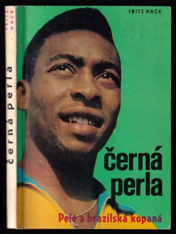 📙 Černá perla : Pelé a brazilská kopaná - Fritz Hack (1969, Olympia)