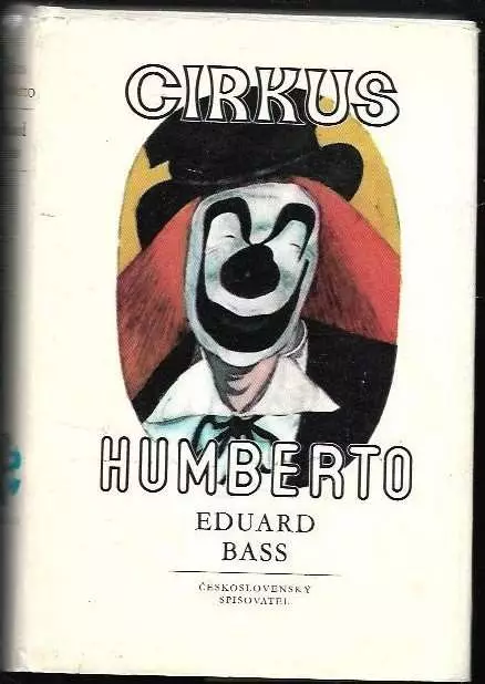 📙 Cirkus Humberto : román - Eduard Bass (1953, Československý spisovatel)