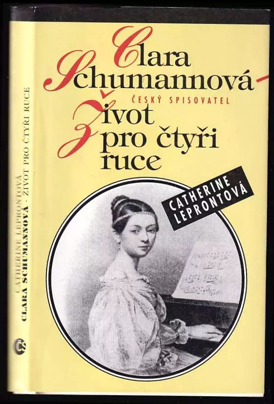 📙 Clara Schumannová : život pro čtyři ruce - Catherine Lépront (1995 ...