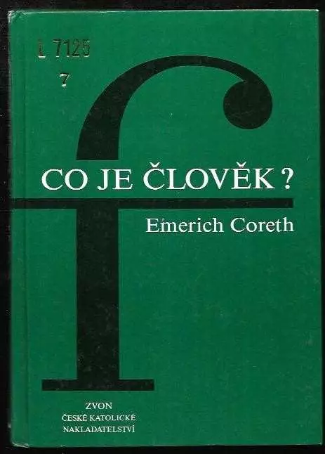 📙 Co je člověk? : základy filozofické antropologie - Emerich Coreth ...