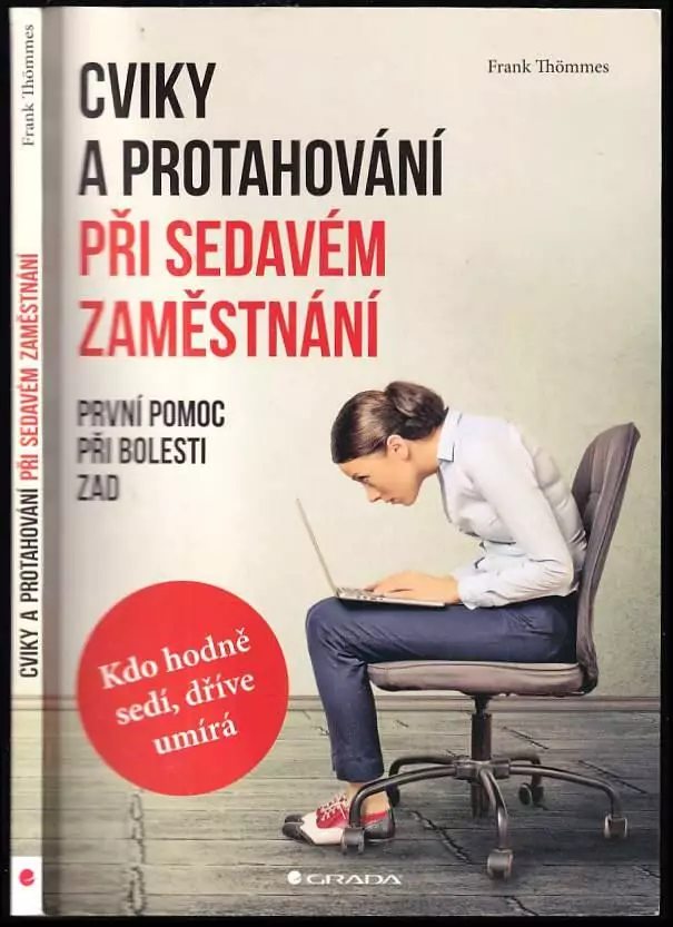 📙 Cviky a protahování při sedavém zaměstnání : první pomoc při bolesti ...