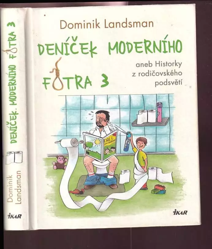 📙 Deníček moderního fotra 3, aneb, Historky z rodičovského podsvětí ...