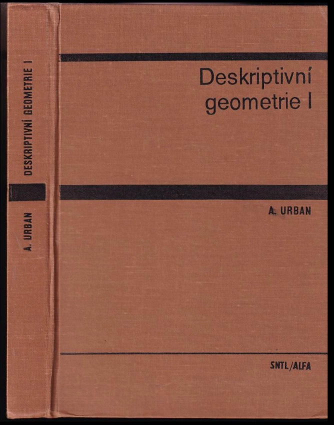 📙 Deskriptivní geometrie I : I - Alois Urban, Alois Urbánek (1978 ...