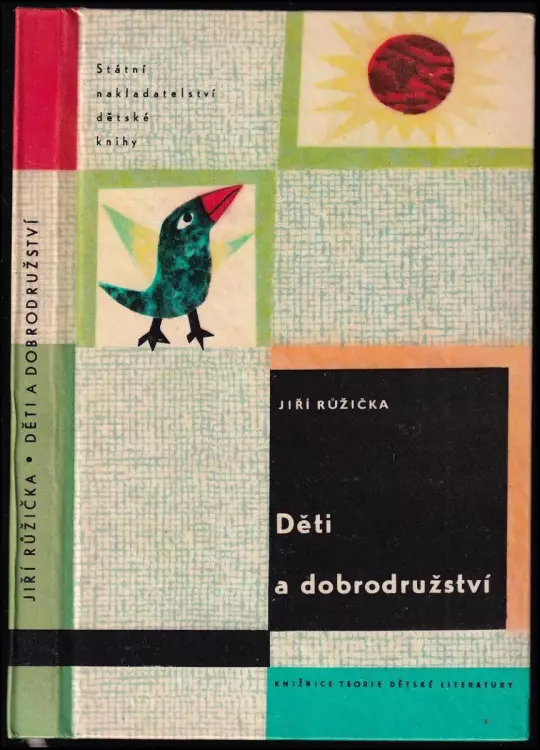 📙 Děti a dobrodružství - Jiří Růžička (1966, Státní nakladatelství ...