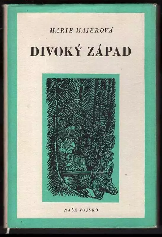 📙 Divoký západ - Marie Majerová (1954, Naše vojsko)