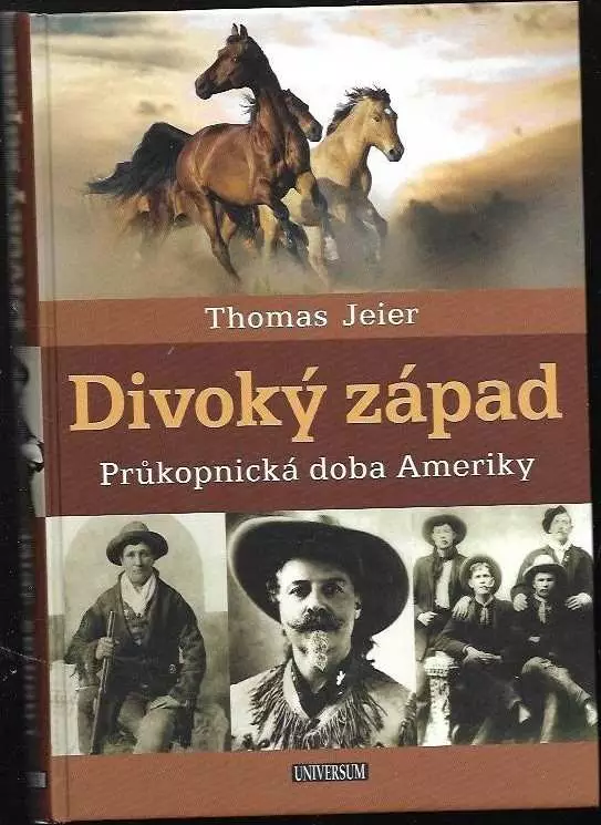 📙 Divoký západ : průkopnická doba Ameriky - Thomas Jeier (2015, Knižní ...