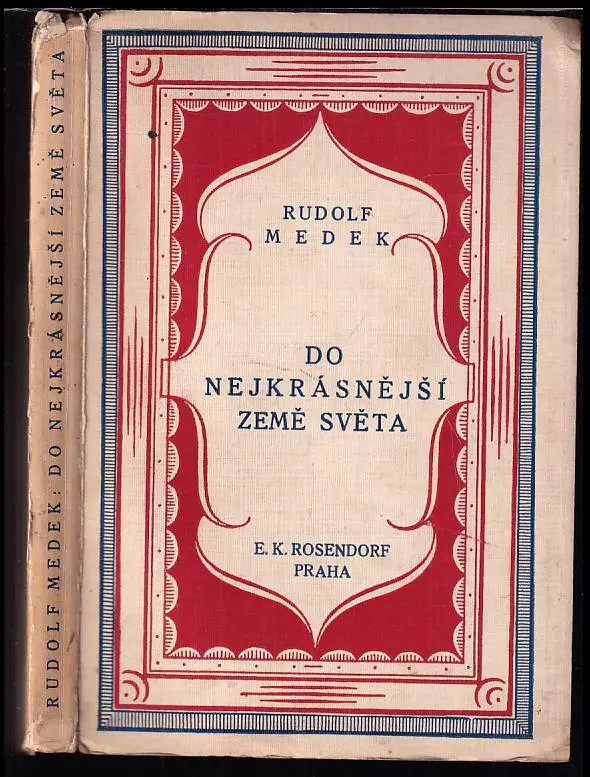 📙 Do nejkrásnější země světa - Rudolf Medek (1922, Rosendorf)