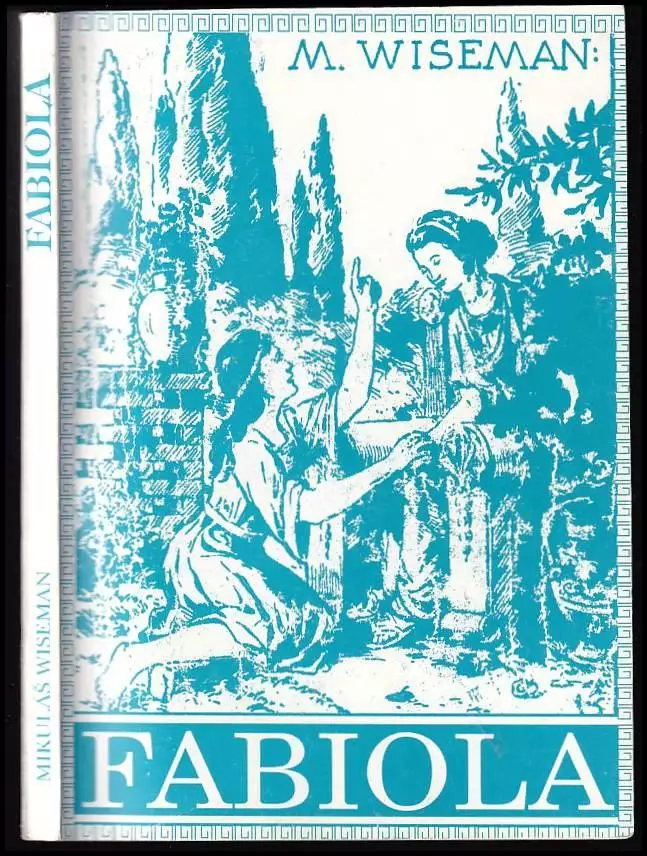 📙 Fabiola : cirkev v katakombách - Nicholas Patrick Wiseman (1996 ...